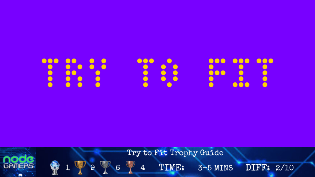 Try to Fit Trophy Guide – NODE Gamers