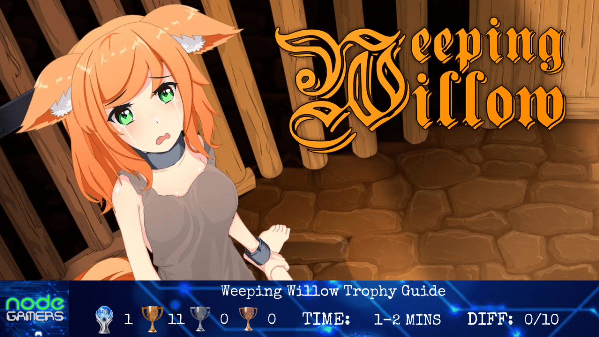 Weeping Willow Trophy Guide – NODE Gamers