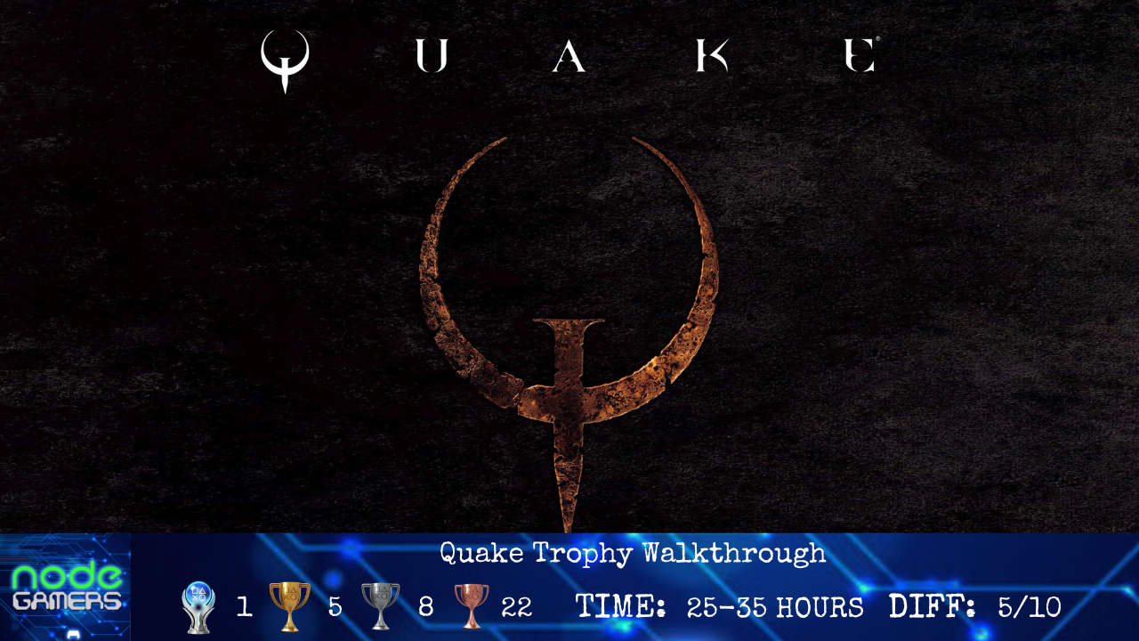 Quake Trophy Walkthrough – NODE Gamers