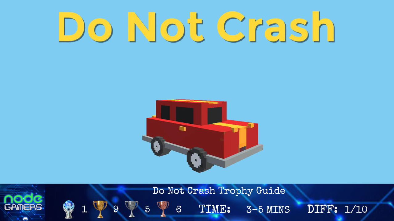 Do Not Crash Trophy Guide – NODE Gamers