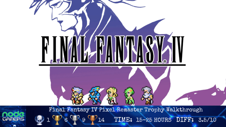 Final Fantasy IV Pixel Remaster Trophy Walkthrough – NODE Gamers