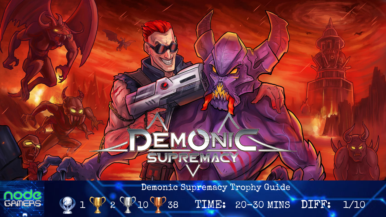 Demonic Supremacy Trophy Guide – NODE Gamers