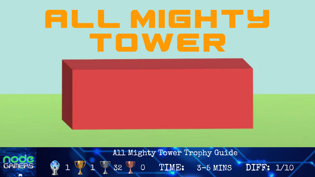 All Mighty Tower Trophy Guide – NODE Gamers