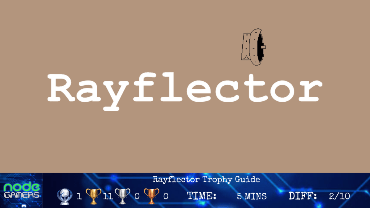 Rayflector Trophy Guide – NODE Gamers