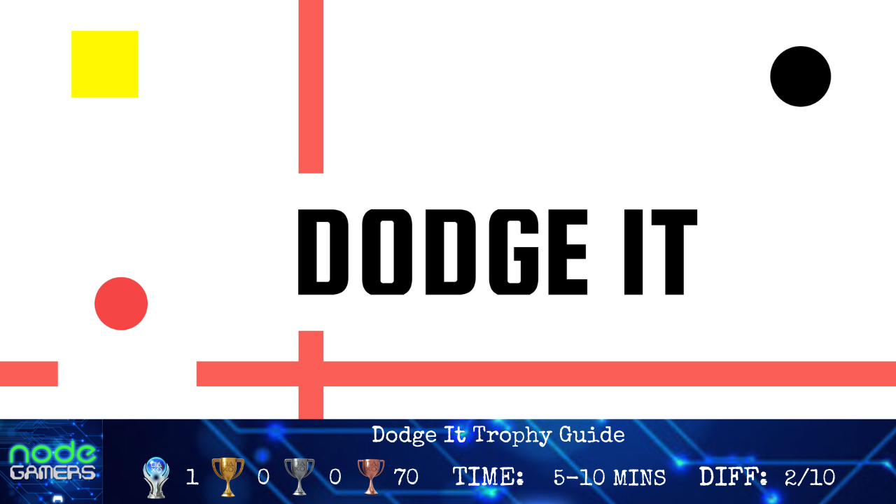 Dodge It Trophy Guide – NODE Gamers