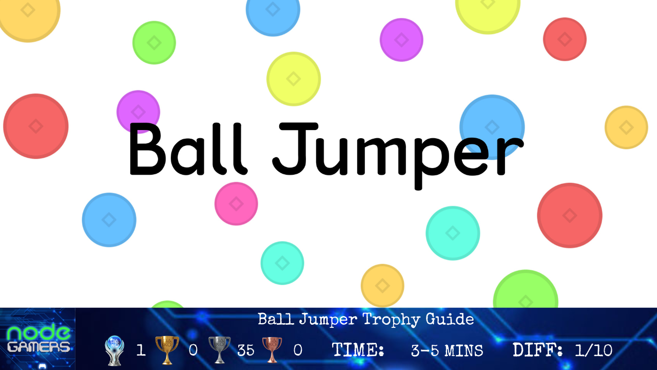 Ball Jumper Trophy Guide Node Gamers
