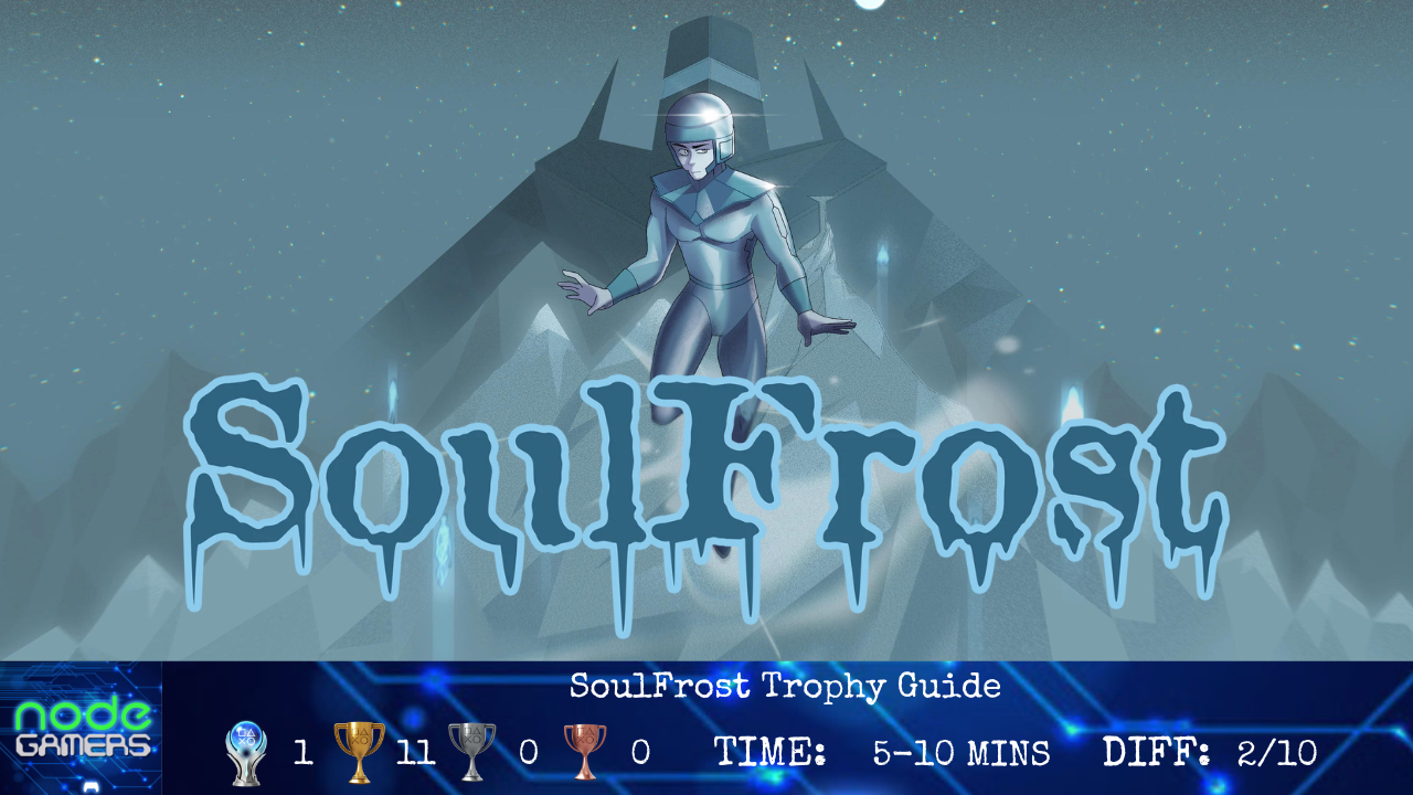 SoulFrost Trophy Guide – NODE Gamers