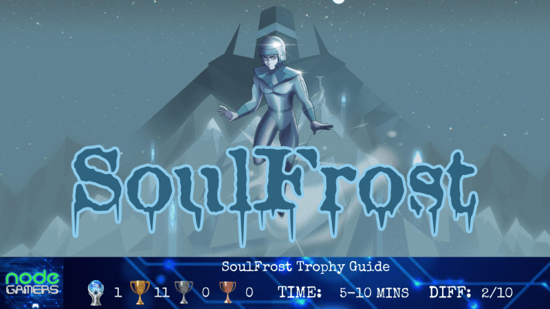 SoulFrost Trophy Guide – NODE Gamers