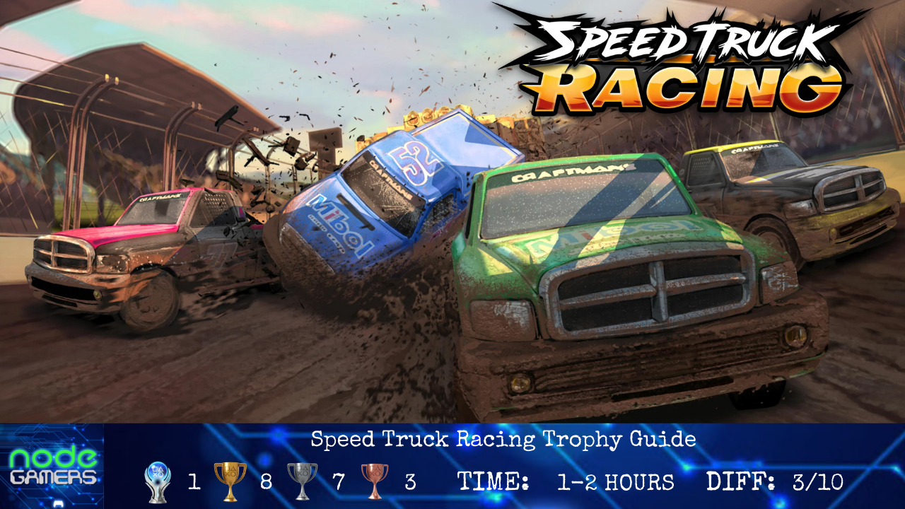 Speed Truck Racing Trophy Guide – NODE Gamers