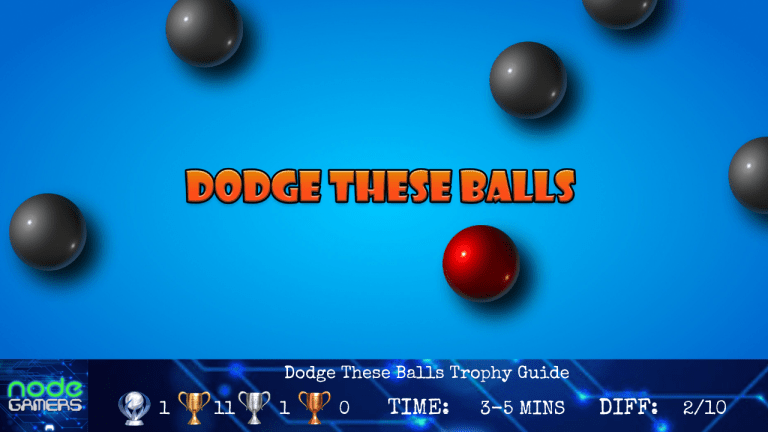 Dodge These Balls Trophy Guide – NODE Gamers