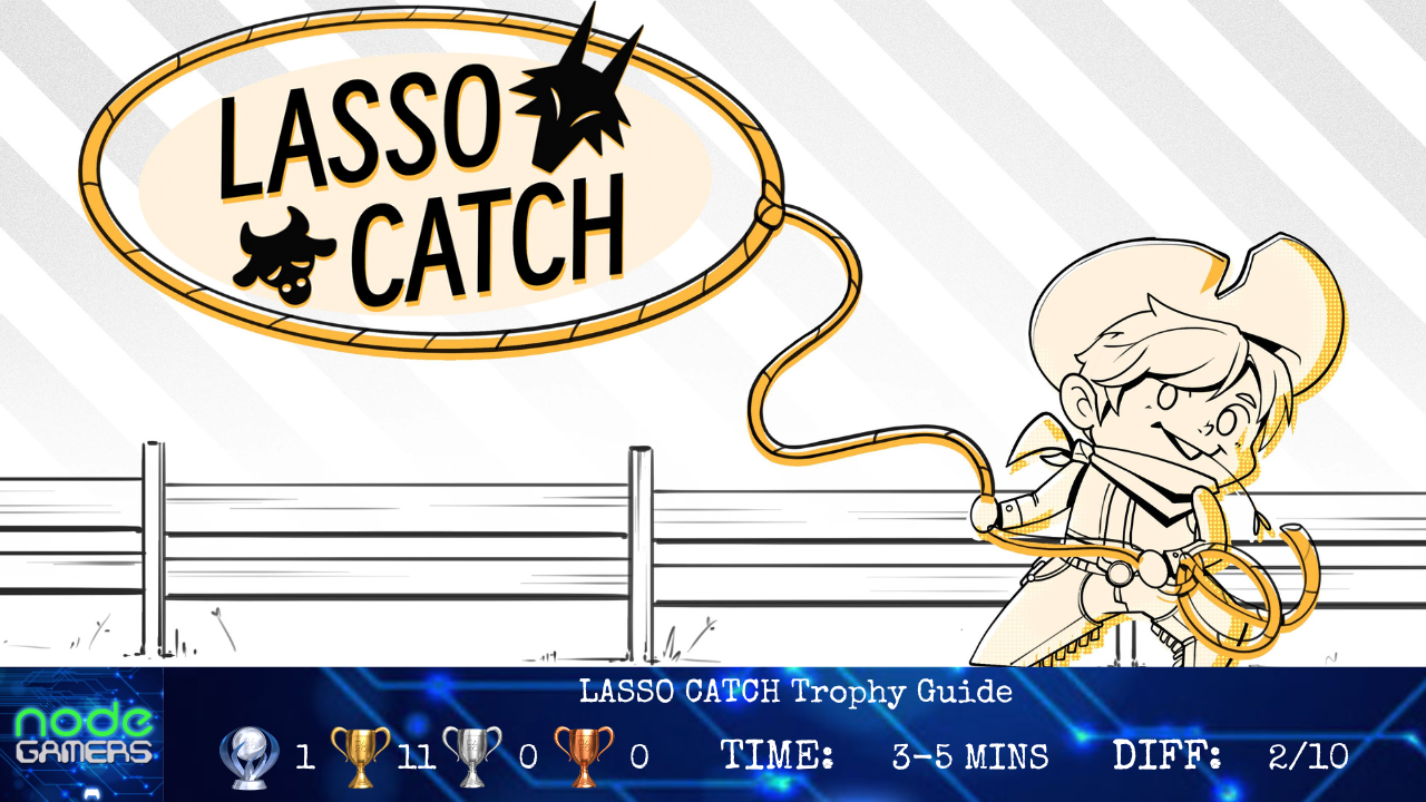 LASSO CATCH Trophy Guide – NODE Gamers