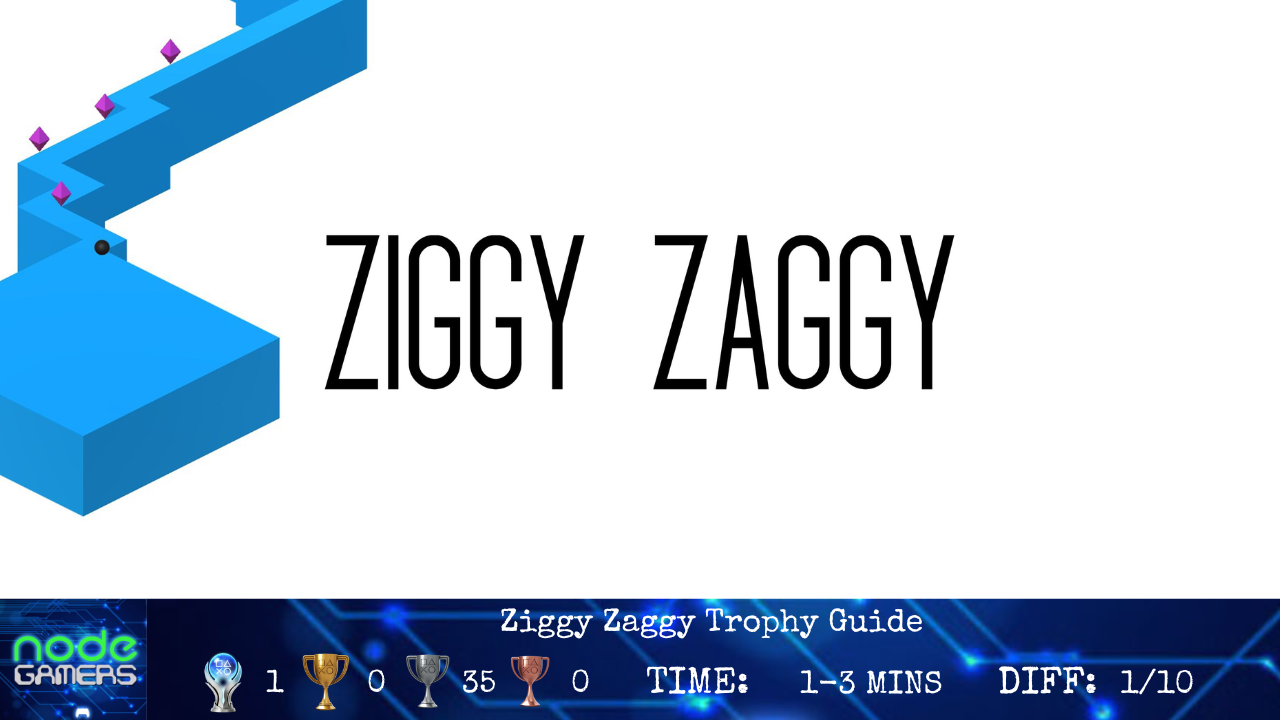 Ziggy Zaggy Trophy Guide Node Gamers