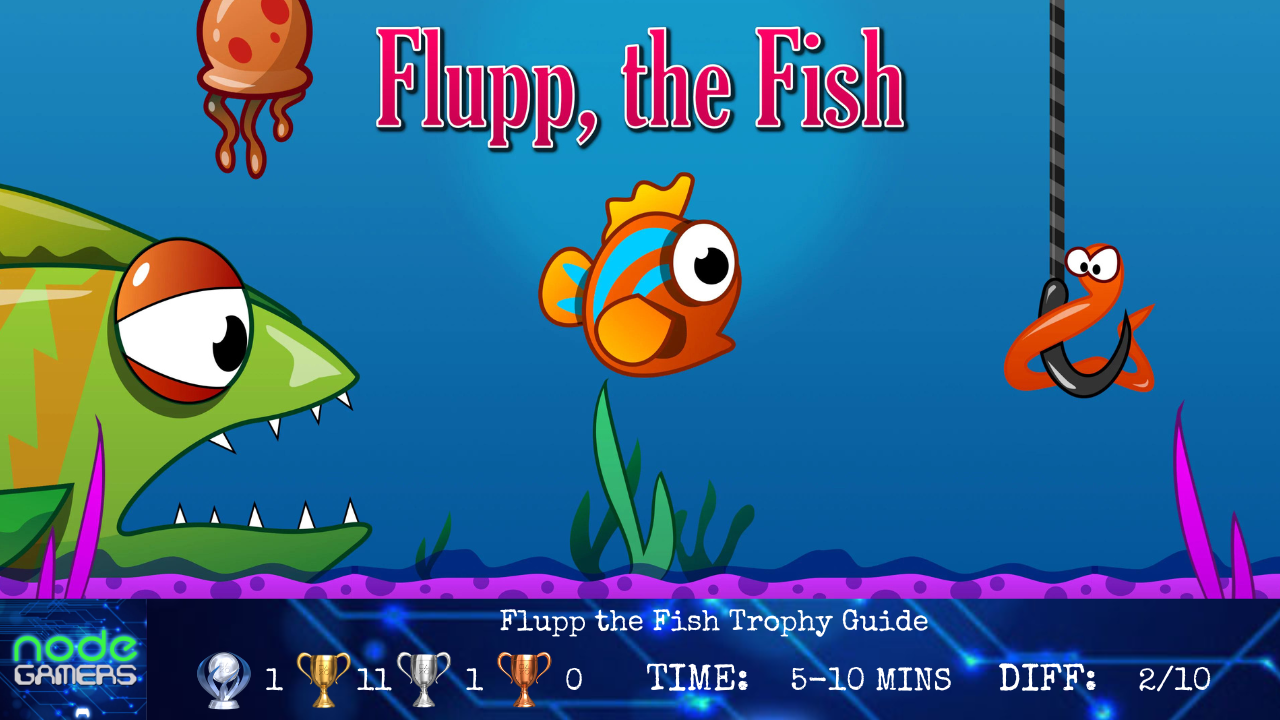 Flupp the Fish Trophy Guide – NODE Gamers