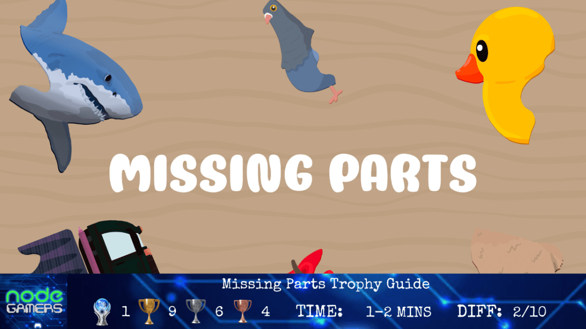 Missing Parts Trophy Guide – NODE Gamers