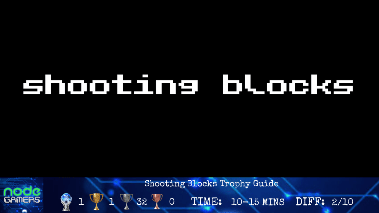 Shooting Blocks Trophy Guide – NODE Gamers