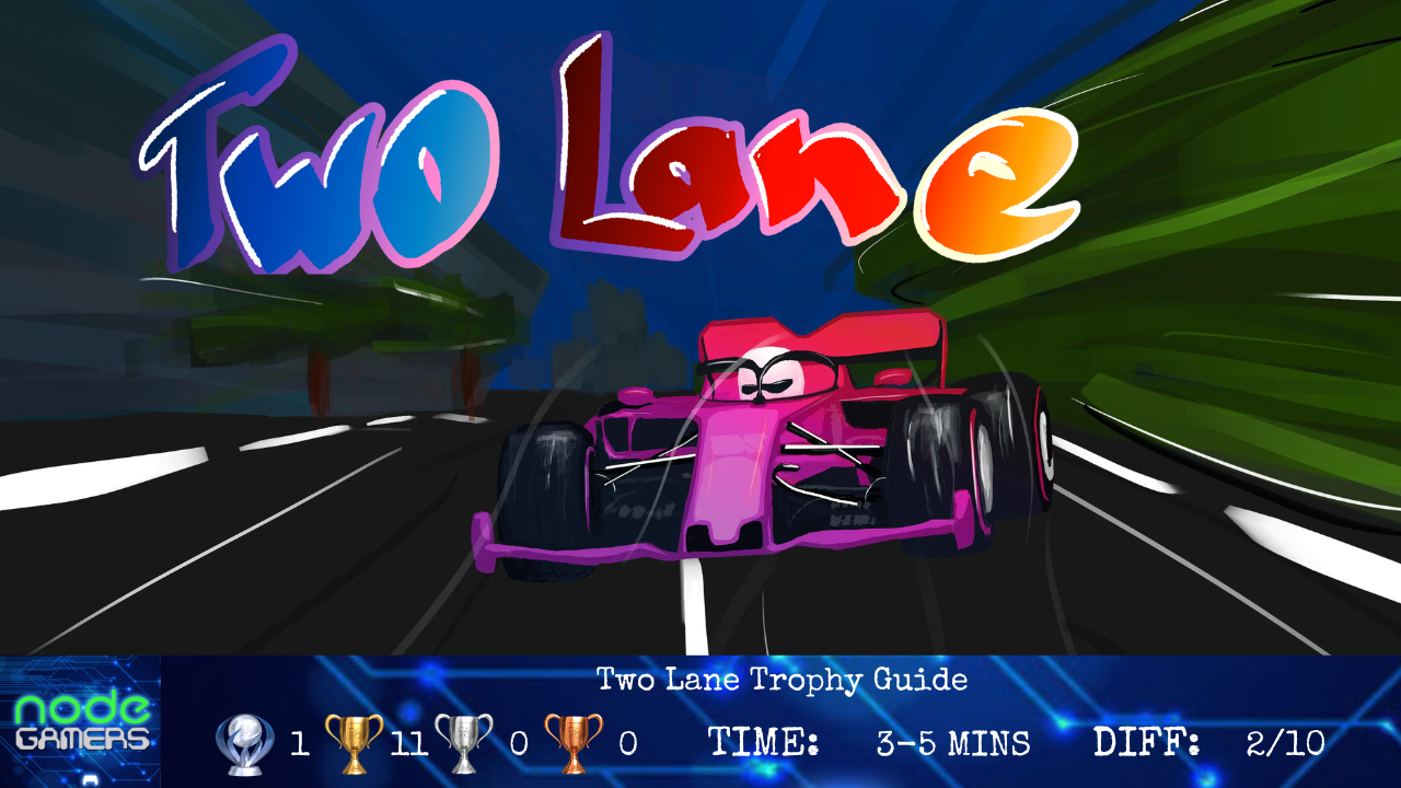 Two Lane Trophy Guide – NODE Gamers