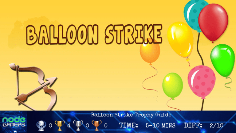 Balloon Strike Trophy Guide Node Gamers