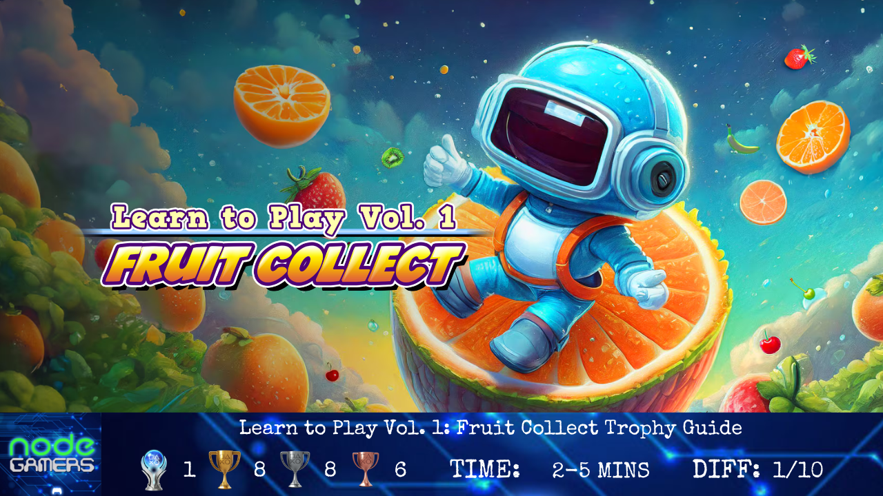 Learn to Play Vol. 1: Fruit Collect Trophy Guide – NODE Gamers