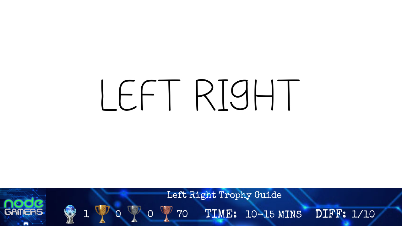 Left Right Trophy Guide – NODE Gamers