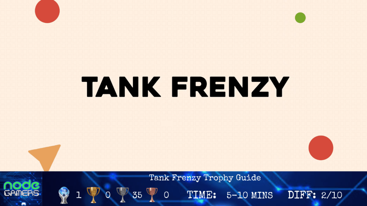 Tank Frenzy Trophy Guide – NODE Gamers
