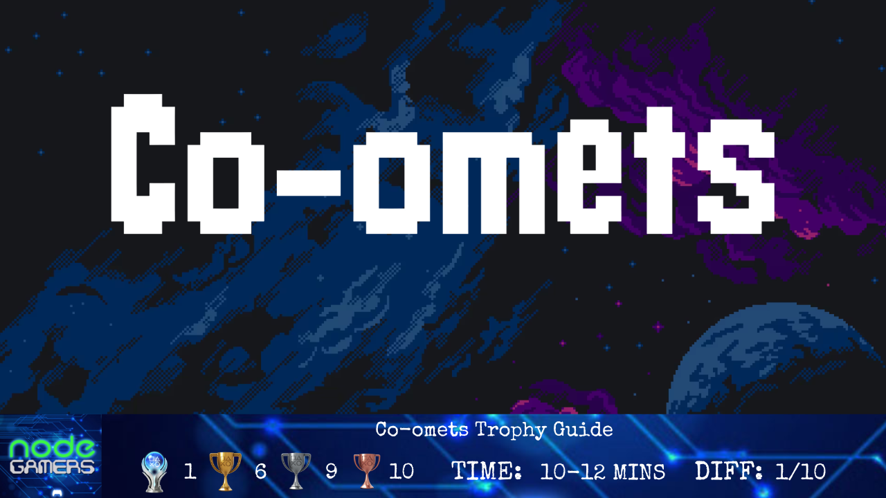 Co-omets Trophy Guide – NODE Gamers