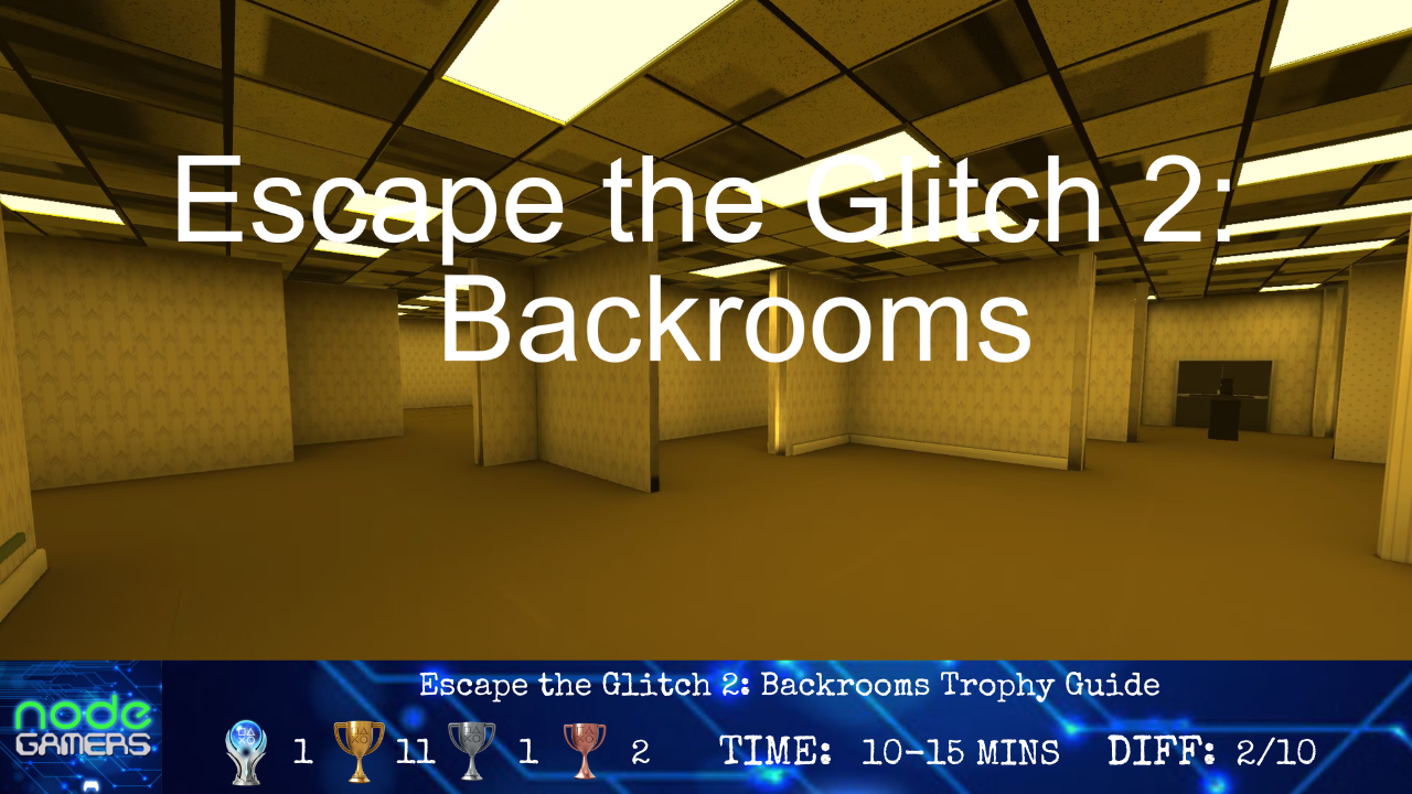 Escape the Glitch 2: Backrooms Trophy Guide – NODE Gamers
