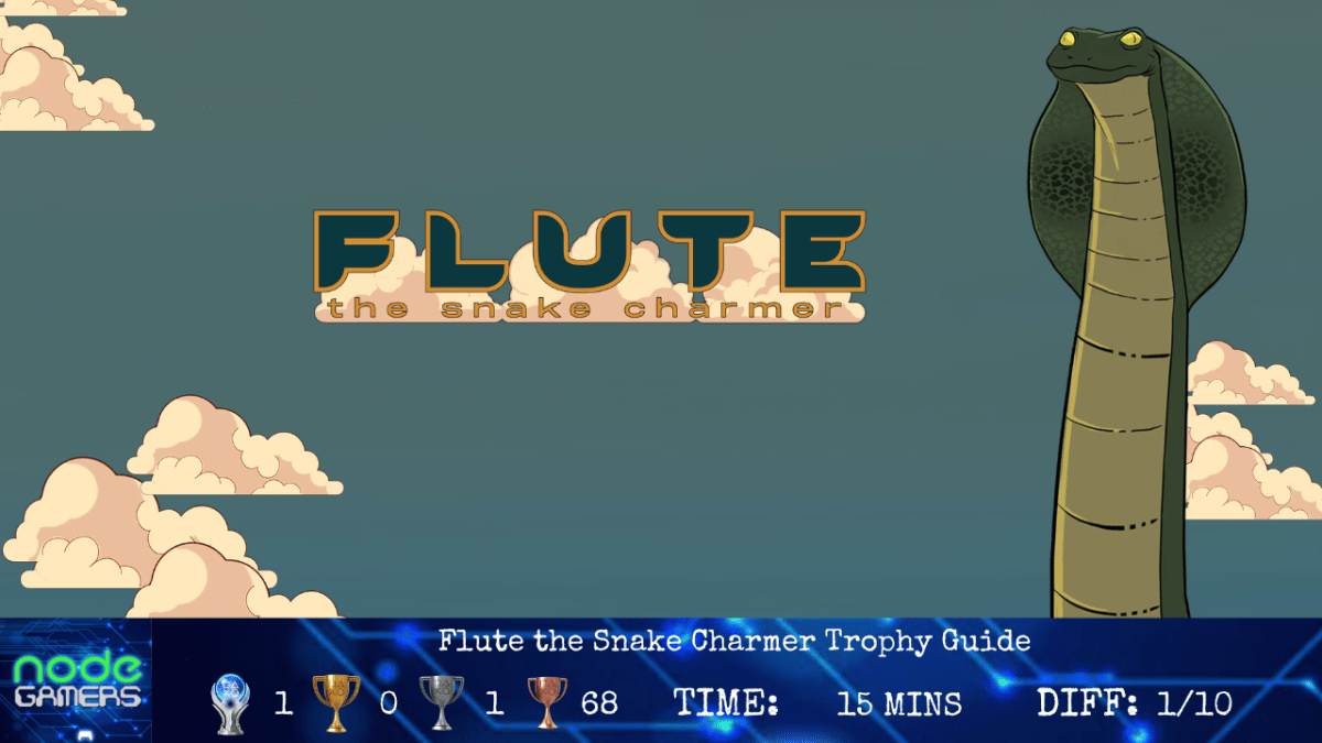 Flute the Snake Charmer Trophy Guide – NODE Gamers