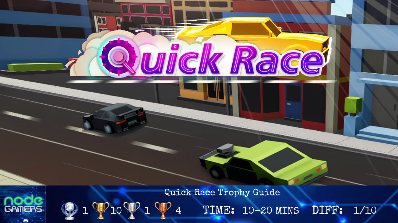 Quick Race Trophy Guide – NODE Gamers