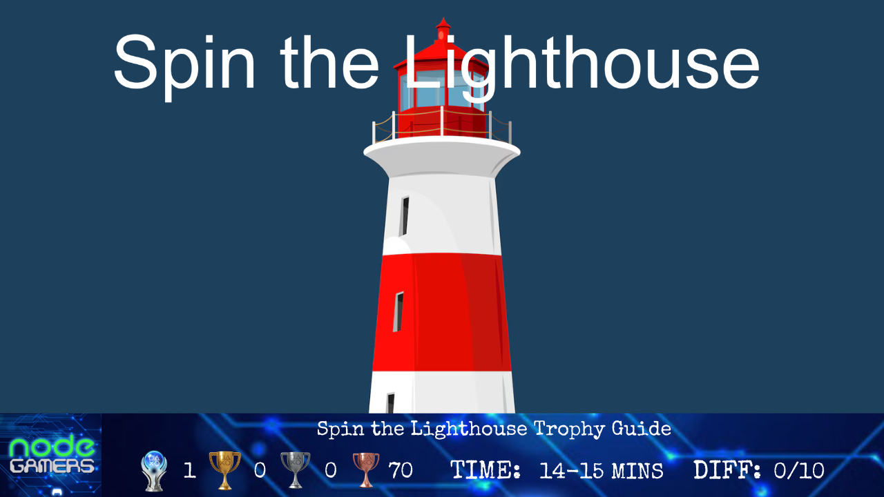 Spin the Lighthouse Trophy Guide – NODE Gamers