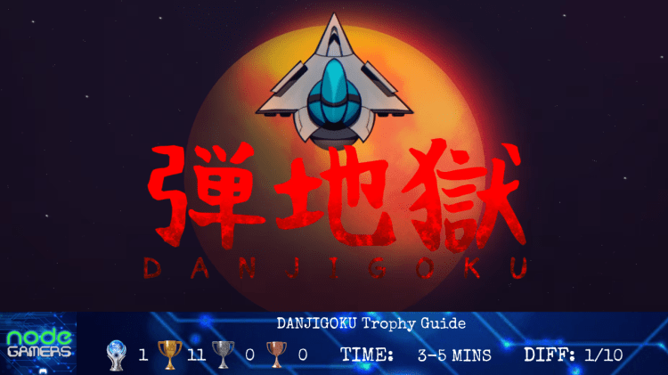 DANJIGOKU Trophy Guide – NODE Gamers