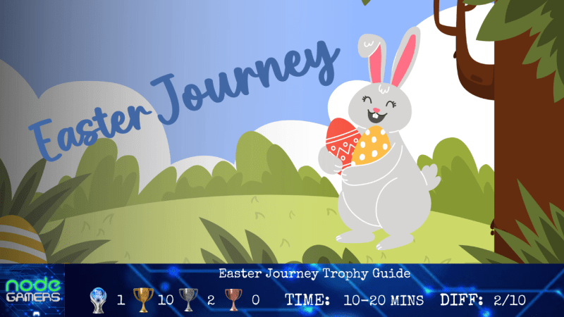Easter Journey Trophy Guide – NODE Gamers