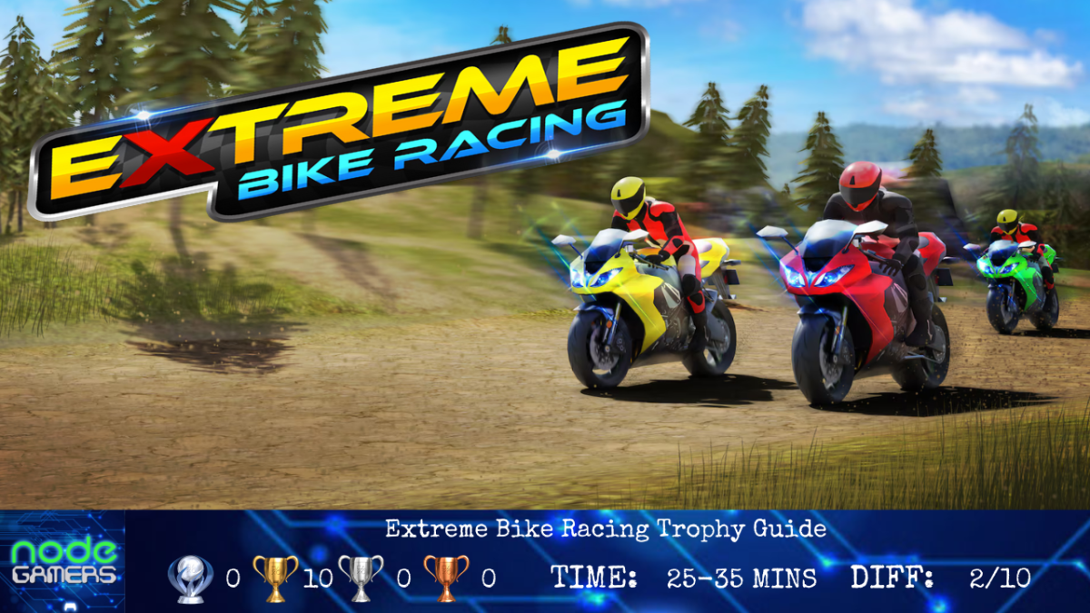 Extreme Bike Racing Trophy Guide – NODE Gamers