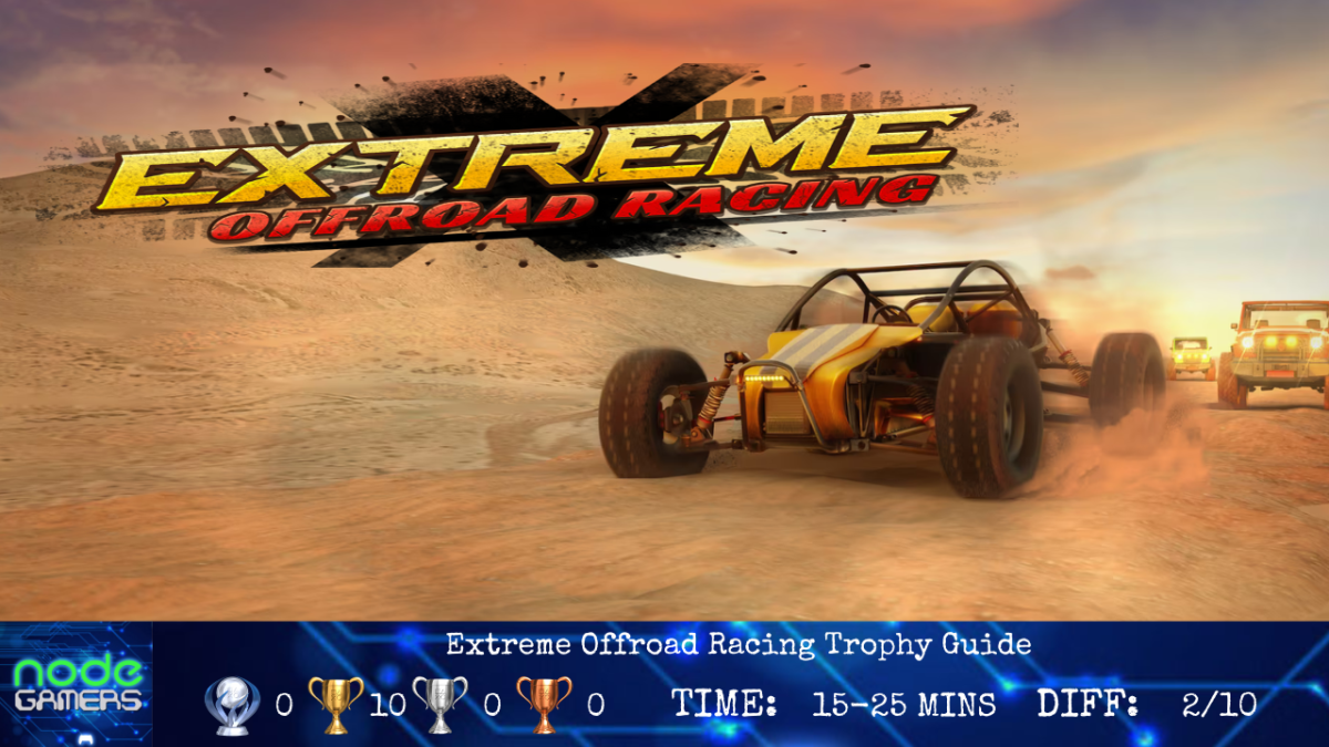 Extreme Offroad Racing Trophy Guide – NODE Gamers