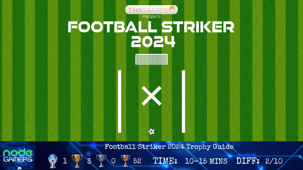 Football Striker 2024 Trophy Guide – NODE Gamers