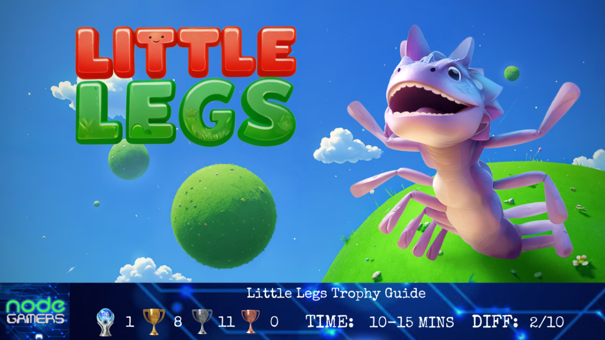 Little Legs Trophy Guide – NODE Gamers