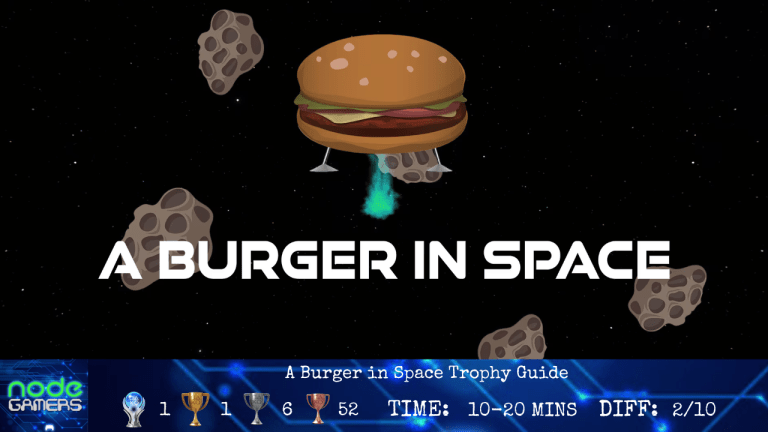 A Burger in Space Trophy Guide – NODE Gamers