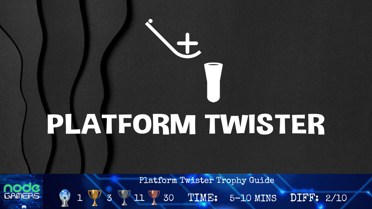 Platform Twister Trophy Guide – NODE Gamers