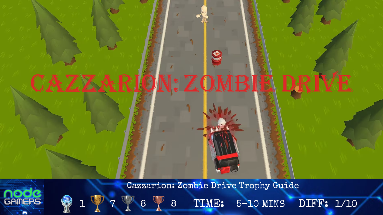 Cazzarion: Zombie Drive Trophy Guide – NODE Gamers