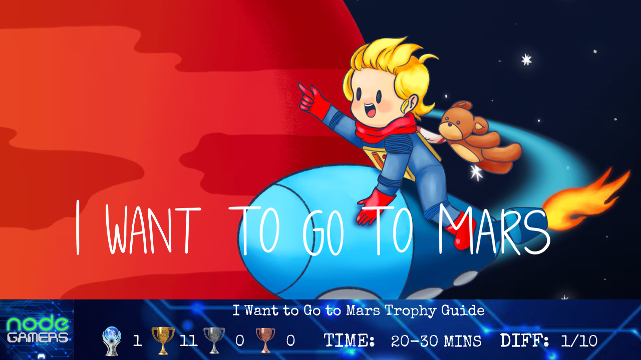 I Want to Go to Mars Trophy Guide – NODE Gamers