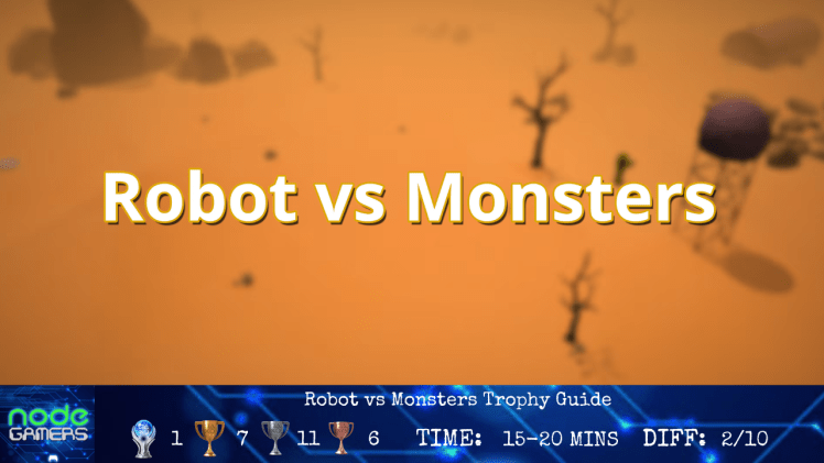 Robot vs Monsters Trophy Guide – NODE Gamers