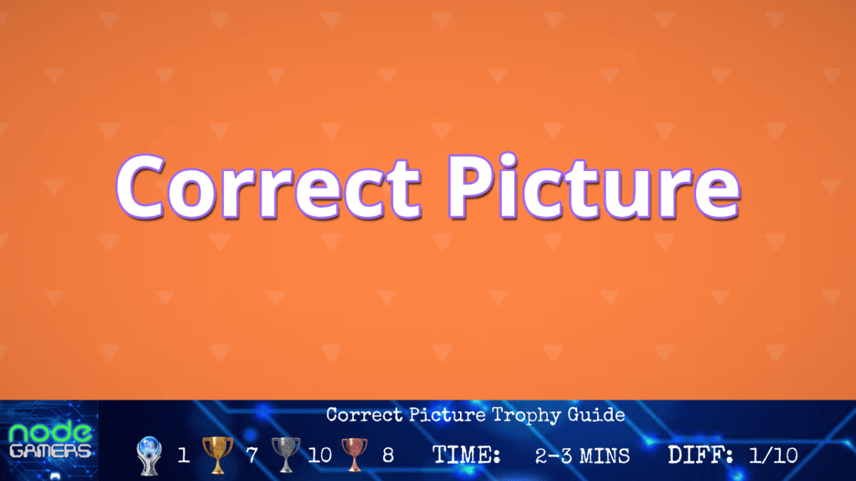 Correct Picture Trophy Guide – NODE Gamers