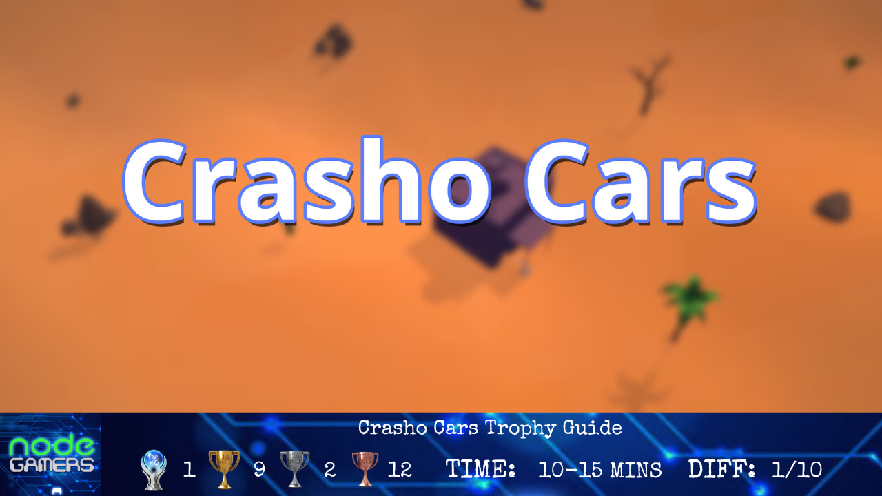 Crasho Cars Trophy Guide – NODE Gamers