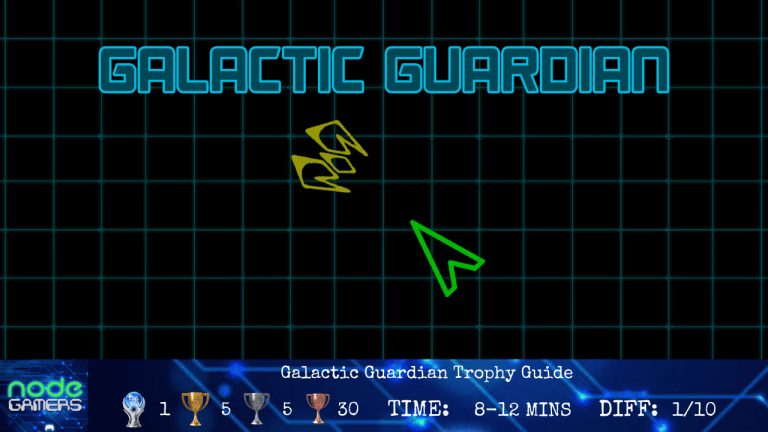 Galactic Guardian Trophy Guide – NODE Gamers