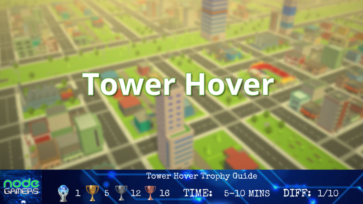 Tower Hover Trophy Guide – NODE Gamers