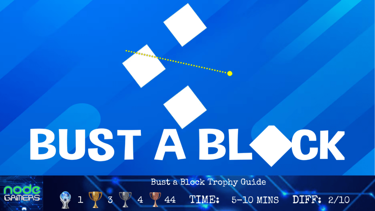 Bust a Block Trophy Guide – NODE Gamers