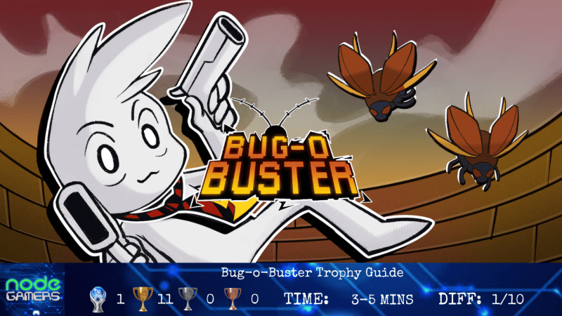 Bug-o-Buster Trophy Guide – NODE Gamers