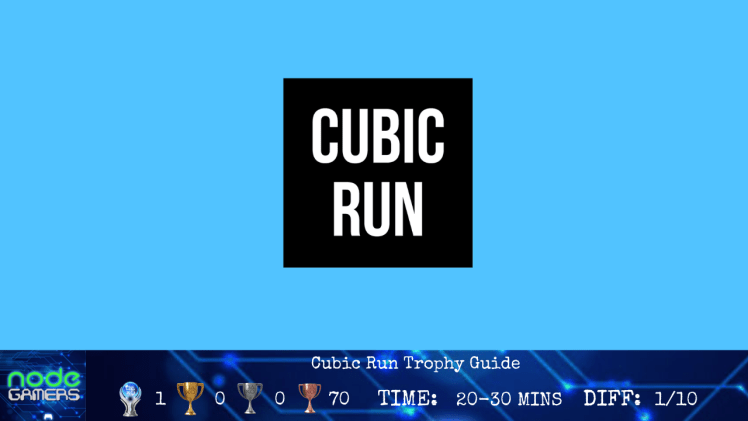 Cubic Run Trophy Guide – NODE Gamers