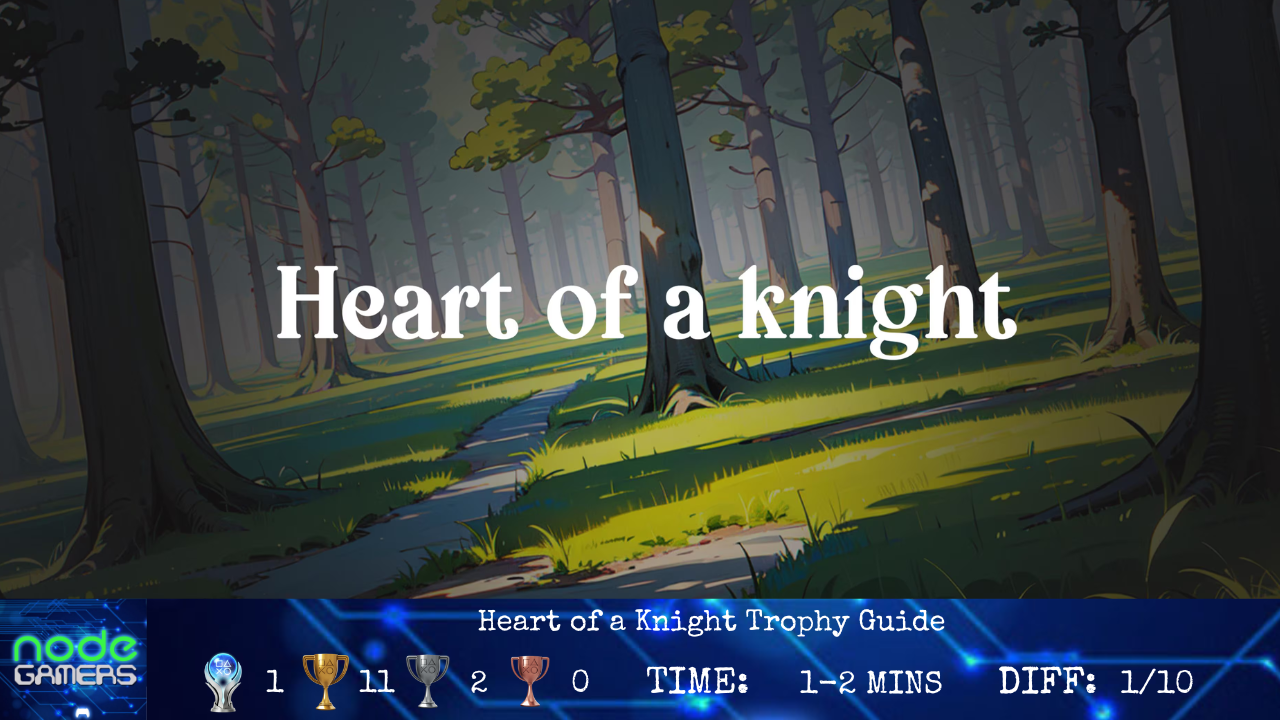 Heart of a Knight Trophy Guide – NODE Gamers