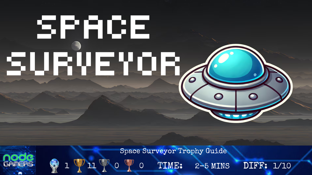 Space Surveyor Trophy Guide – NODE Gamers