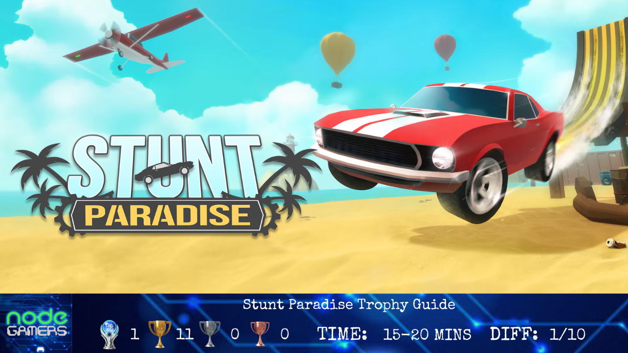 Stunt Paradise Trophy Guide – NODE Gamers